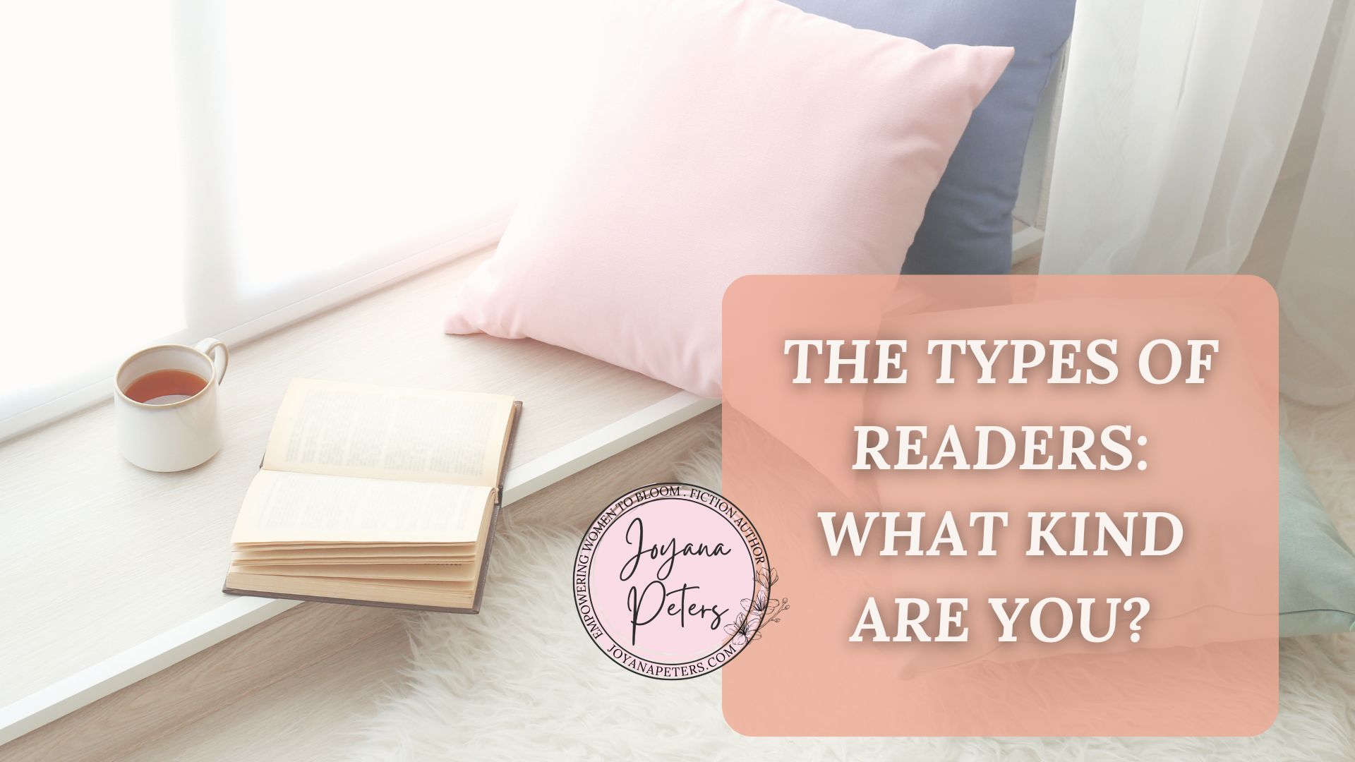 The Types of Readers: What kind are you? - Joyana Peters
